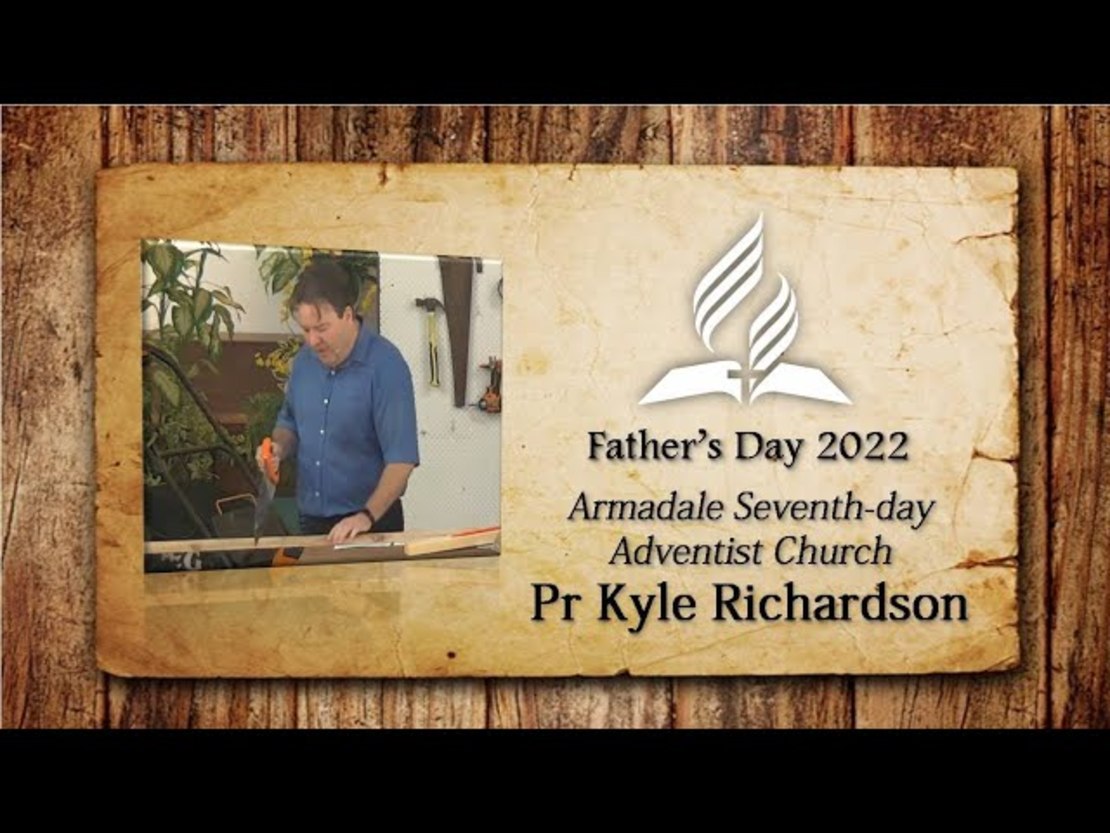 Pr Kyle Richardson 03-09-2022 Sermon (Father's Day) - Armadale ...