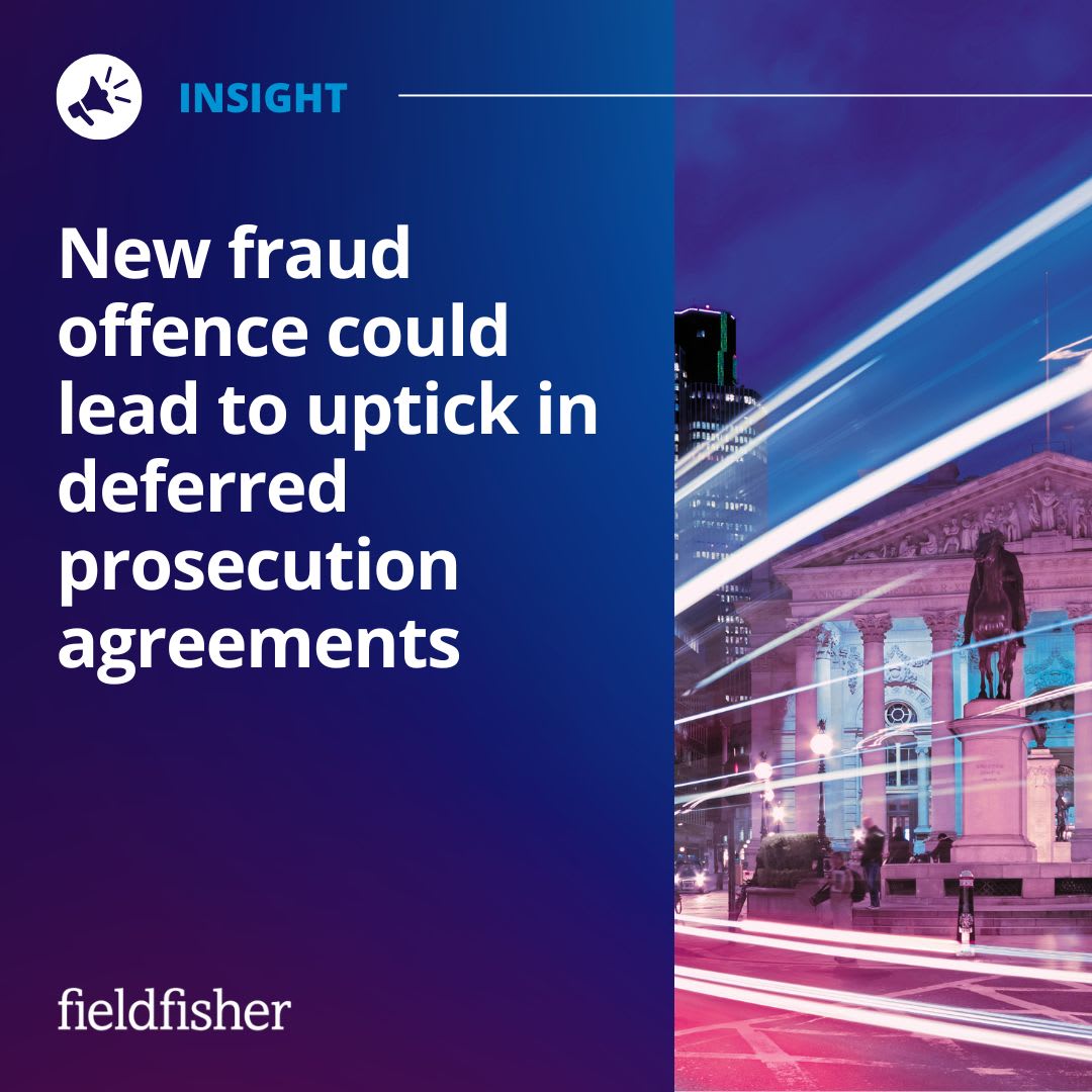 New fraud offence could lead to uptick in deferred prosecution ...