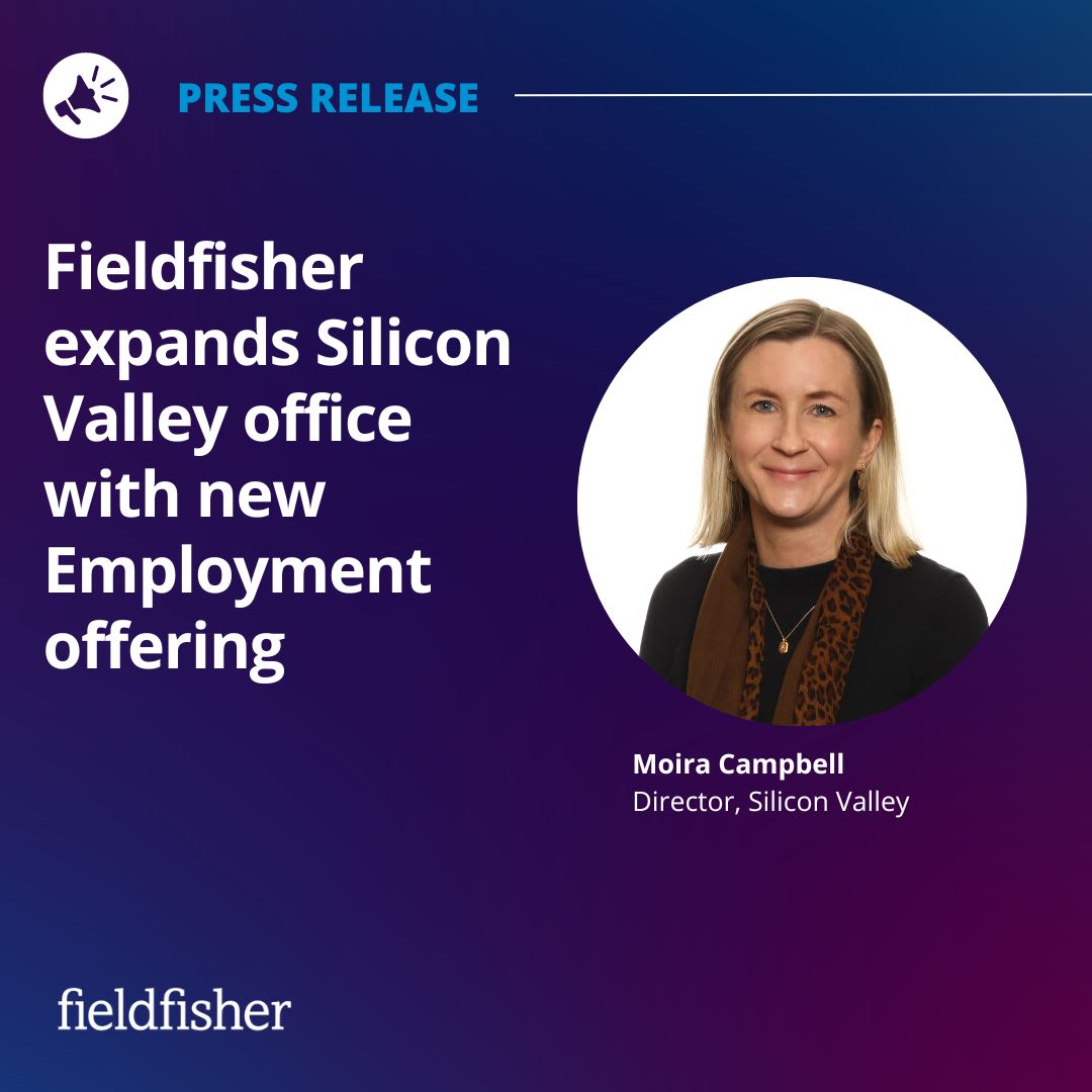 Fieldfisher expands Silicon Valley office with new Employment offering