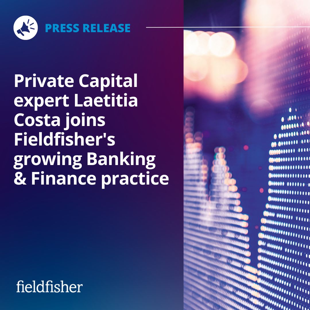 Private Capital expert Laetitia Costa joins Fieldfisher's growing ...