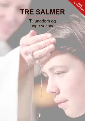Tre salmer til ungdom og unge voksne for SAB | Notebutikken