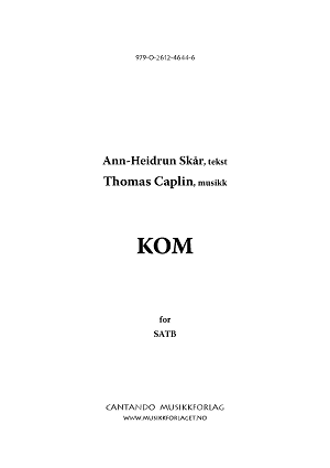 Kom - SATB Thomas Caplin - Ann-Heidrun Skår | Notebutikken