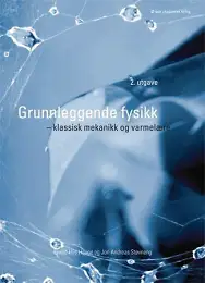 Grunnleggende fysikk, klassisk mekanikk og varmelære | Fagbokforlaget