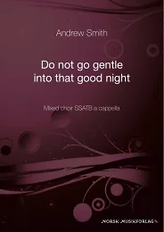 Do not go gentle into that good night - SSATB | Notebutikken