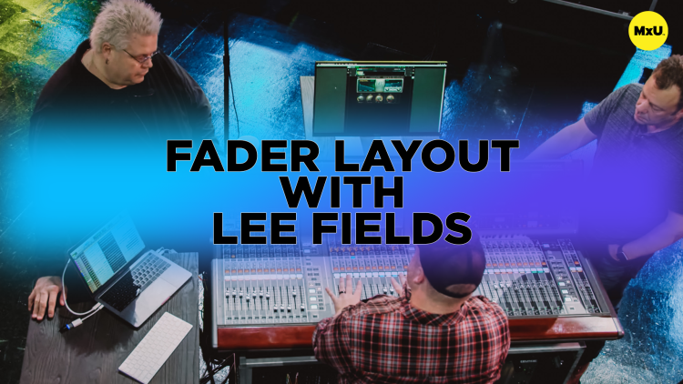 Fader Layout with Lee Fields - MxU