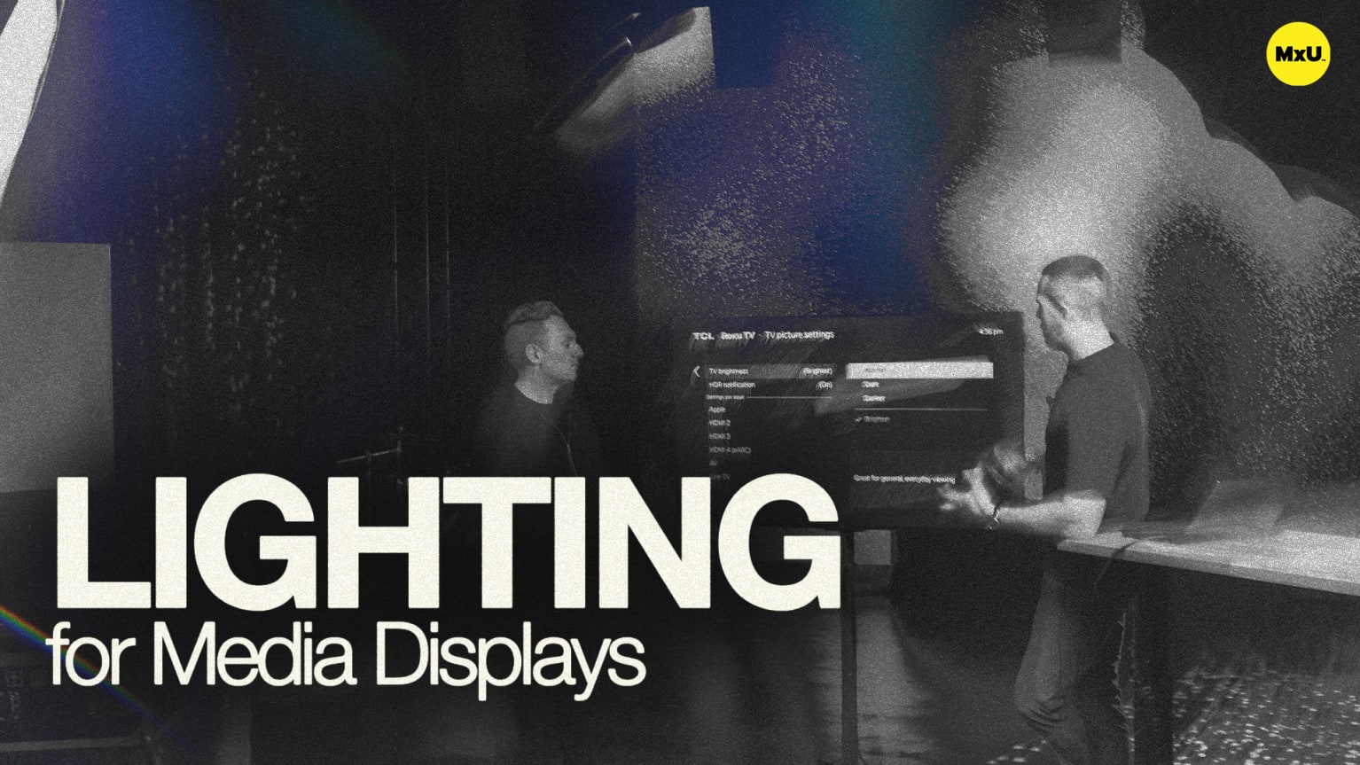 Lighting for Media Displays - MxU