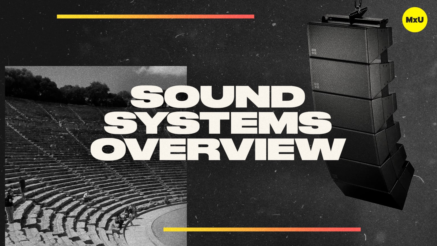 Sound Systems Overview - MxU