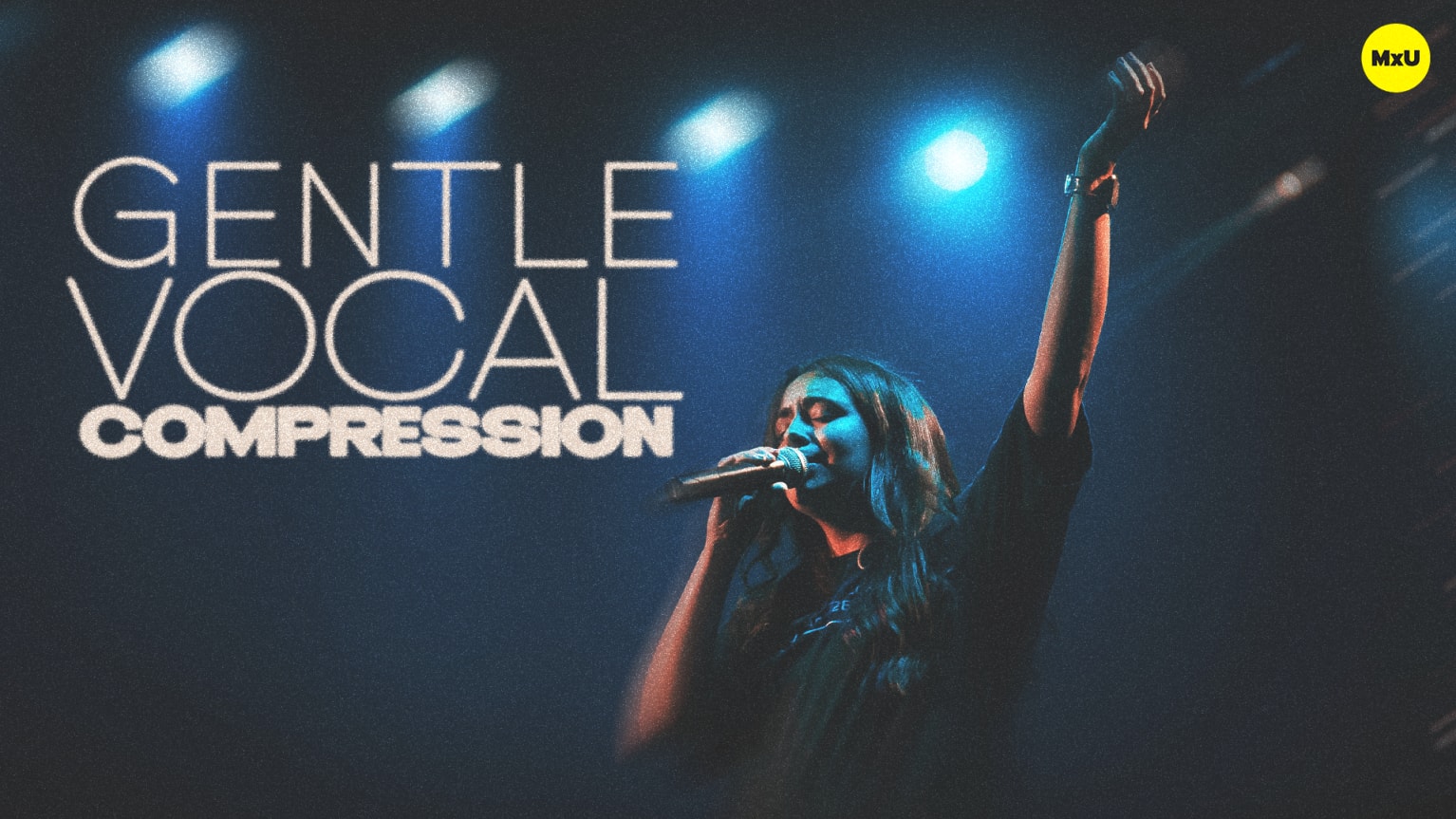 Gentle Vocal Compression - MxU