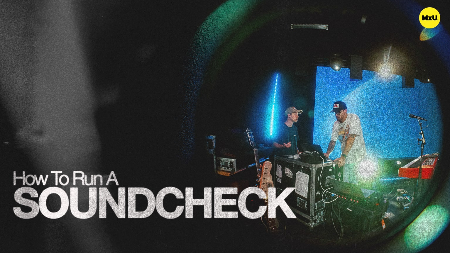How to Run a Soundcheck - MxU