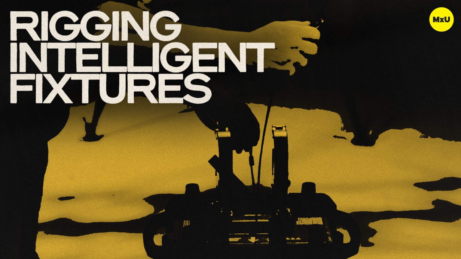 Rigging Intelligent Fixtures - MxU