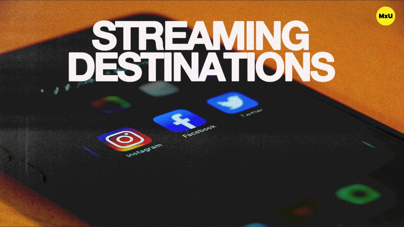 Streaming Destinations - MxU
