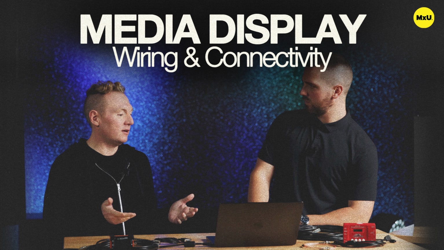 Media Display Wiring and Connectivity - MxU