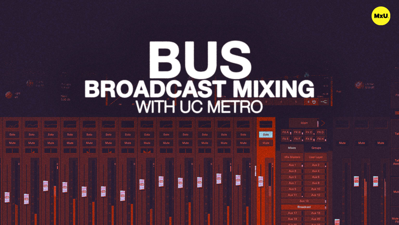 Bus Broadcast Mixing with UC Metro - MxU
