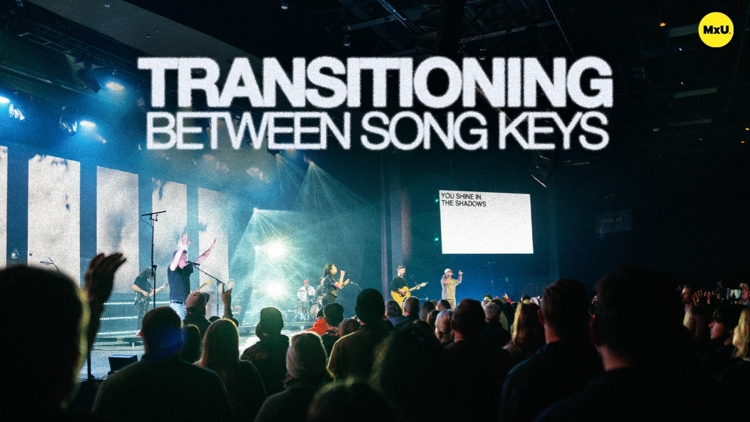 Transitioning Between Song Keys - MxU