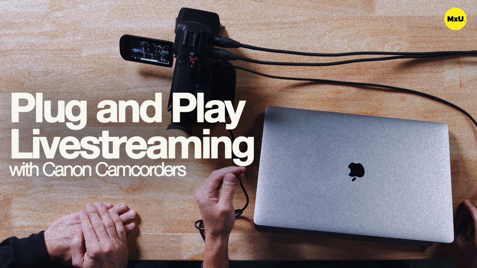 Plug and Play Livestream With Canon Camcorders - MxU