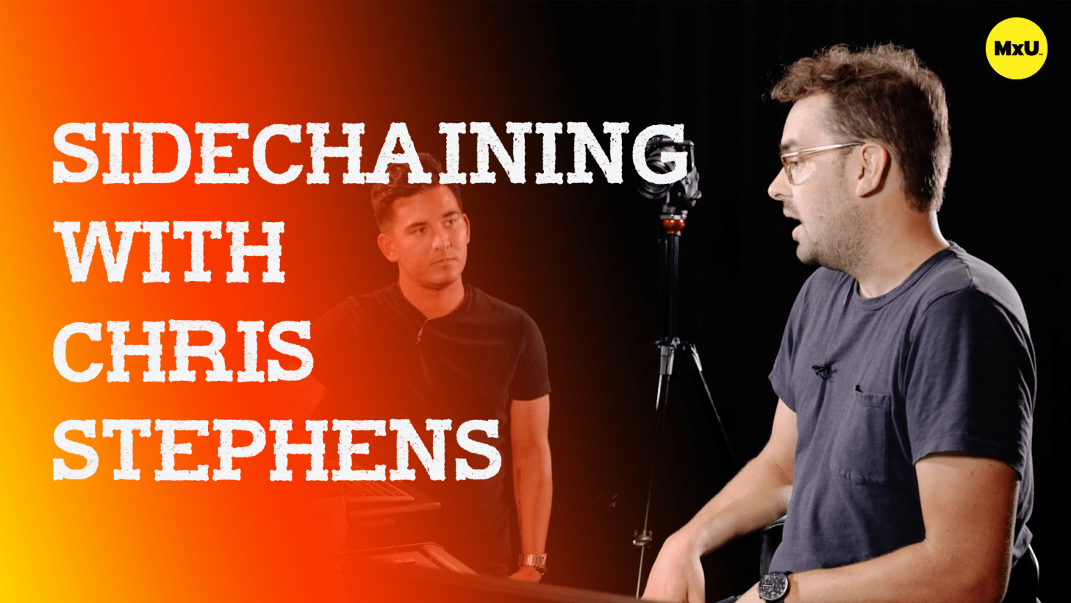 Sidechaining with Chris Stephens - MxU