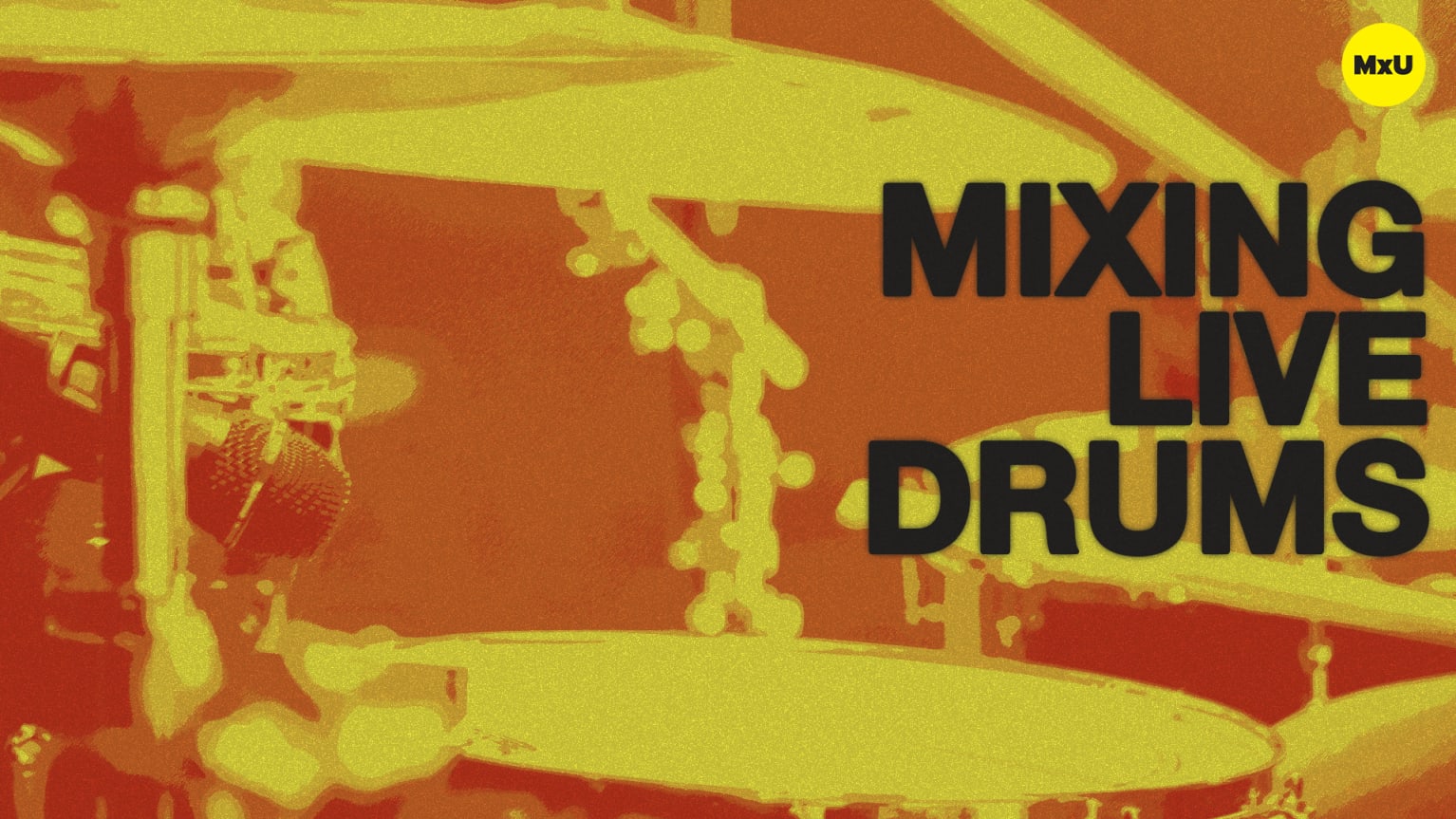 Mixing Live Drums - MxU