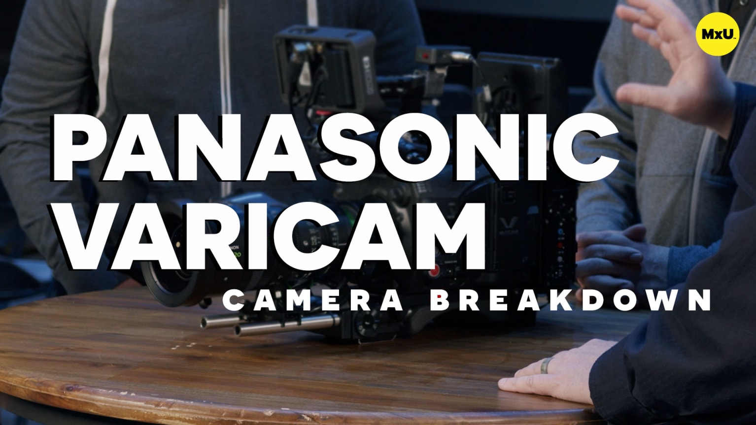 Panasonic Varicam Camera Breakdown - MxU