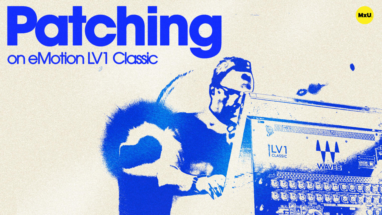 Patching on eMotion LV1 Classic - MxU