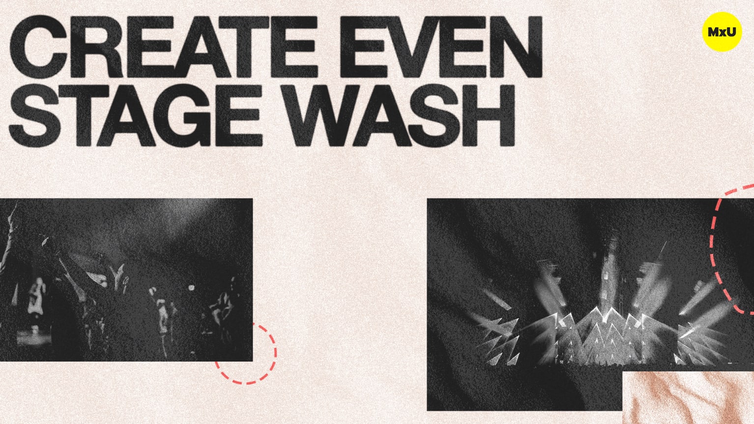 Creating Even Stage Wash - MxU